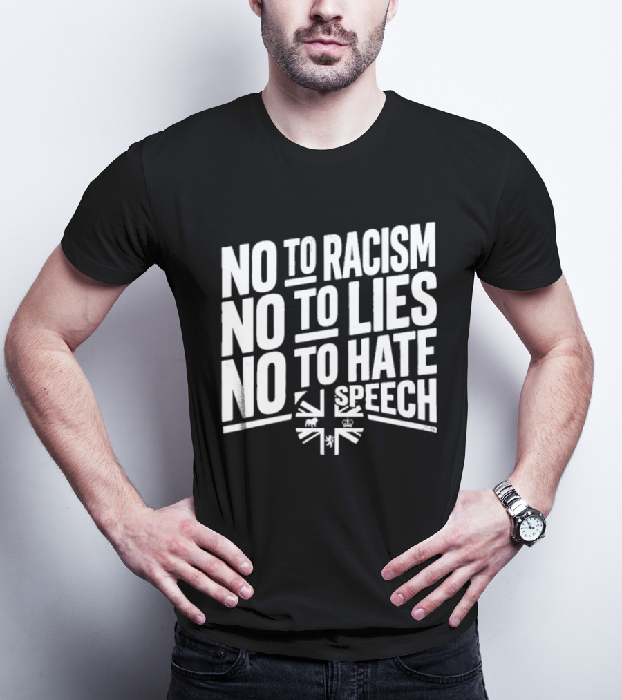 No To Racism No To Lies No To Hate Speech T-Shirt