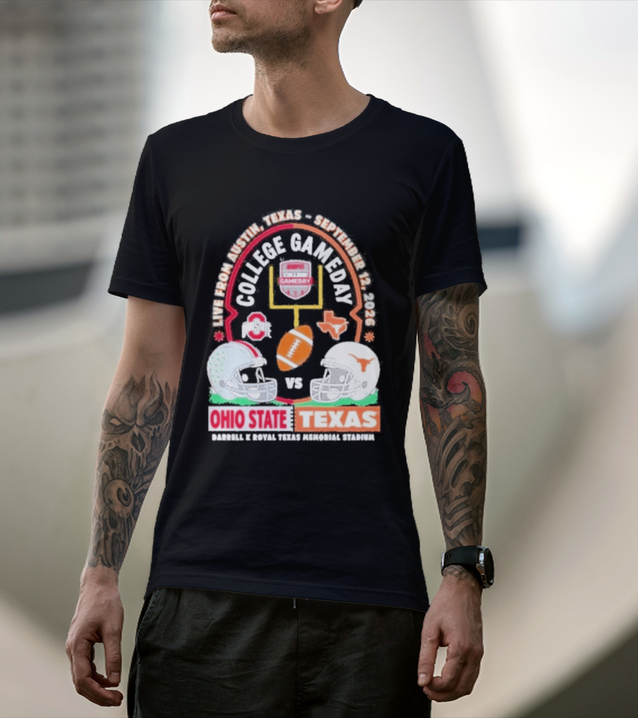 Live From Austin Texas College Gameday September 12 2026 Ohio State Vs Texas Longhorns T-Shirt