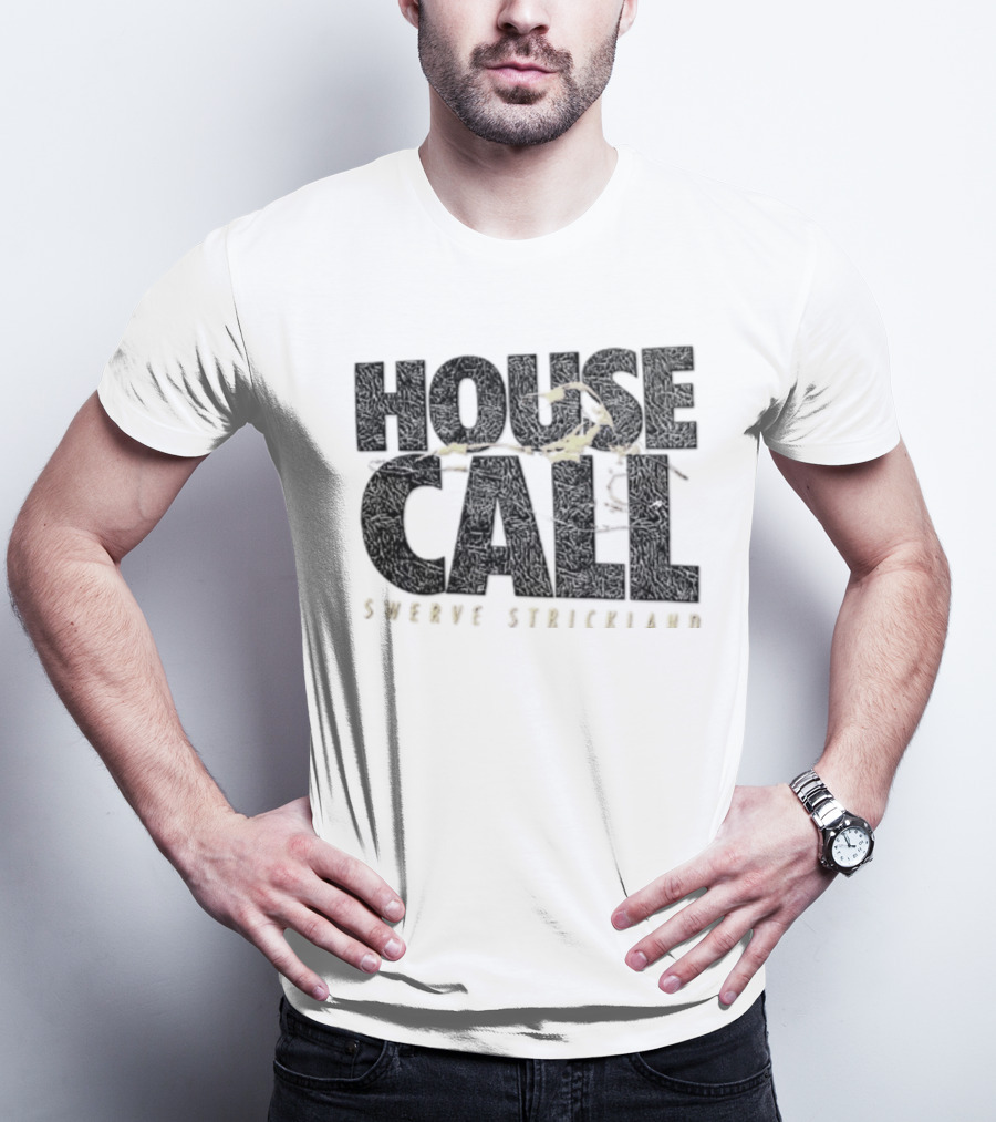 House Call Swerve Strickland T-Shirt