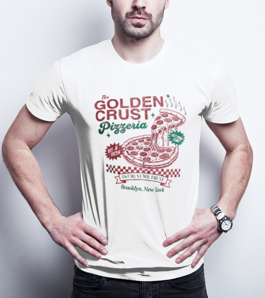 Golden Crust Pizzeria Hot N Fresh All Night Long In Crust We Trust Brooklyn New York Pizza T-Shirt