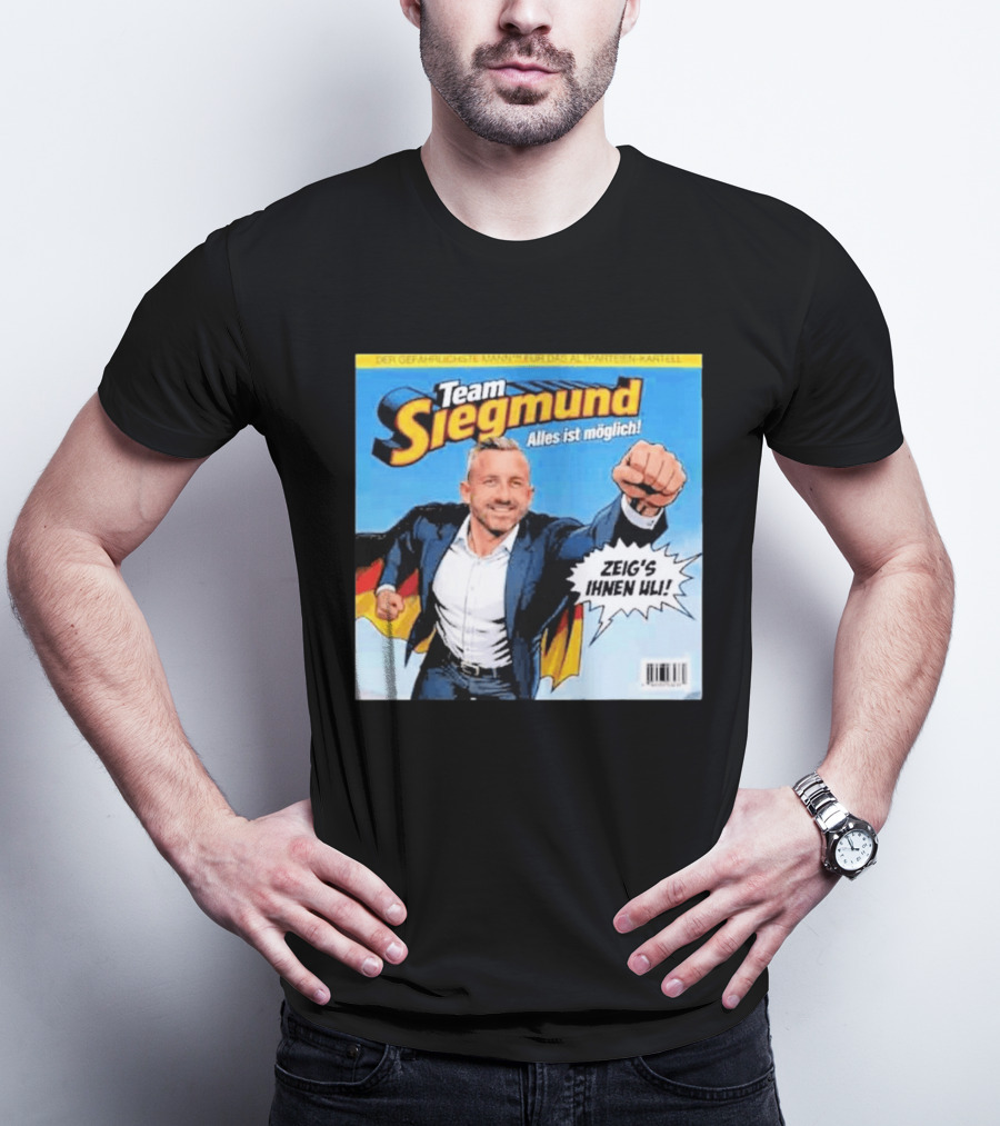 Team Siegmund Alles Ist Möglich Zeig's Ihnen Ulrich German Flag Superhero T-Shirt