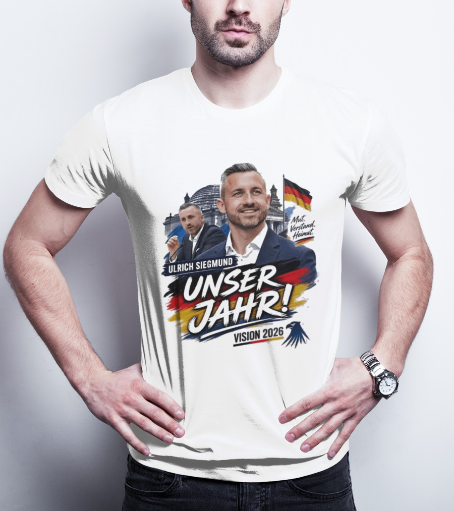 Ulrich Siegmund Unser Jahr Mut Verstand Heimat Vision 2026 T-Shirt