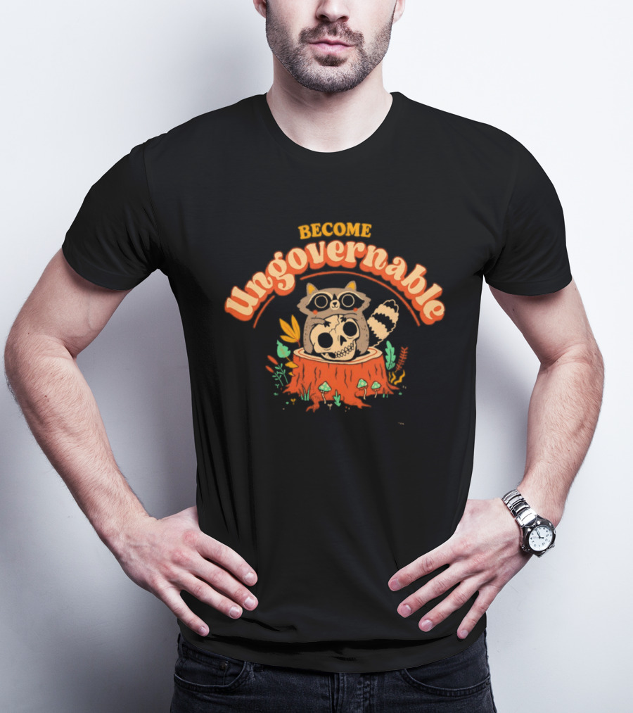 Become Ungovernable Raccoon With Skull Stump Forest Scene T-Shirt