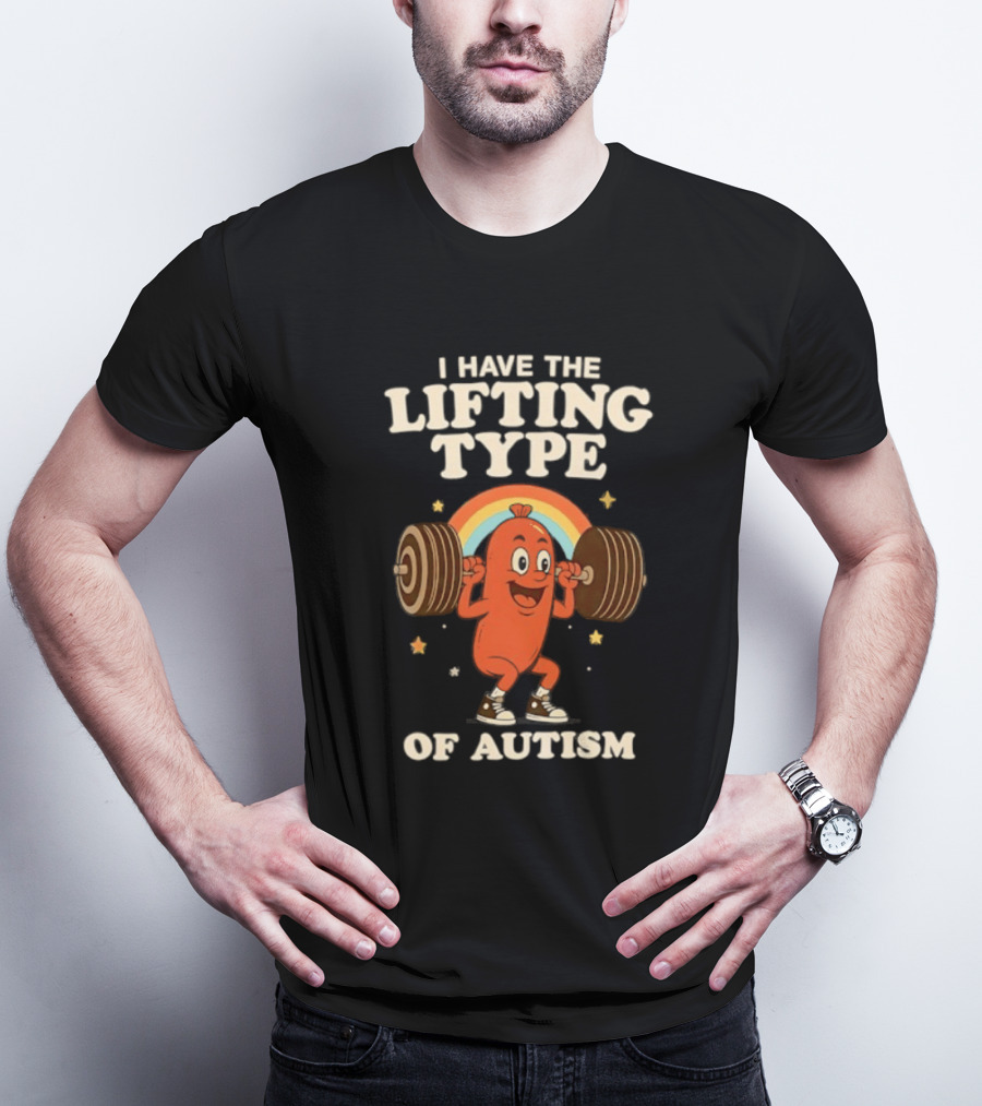 I Have The Lifting Type Of Autism Weightlifting Rainbow Cartoon Barbell Stars T-Shirt