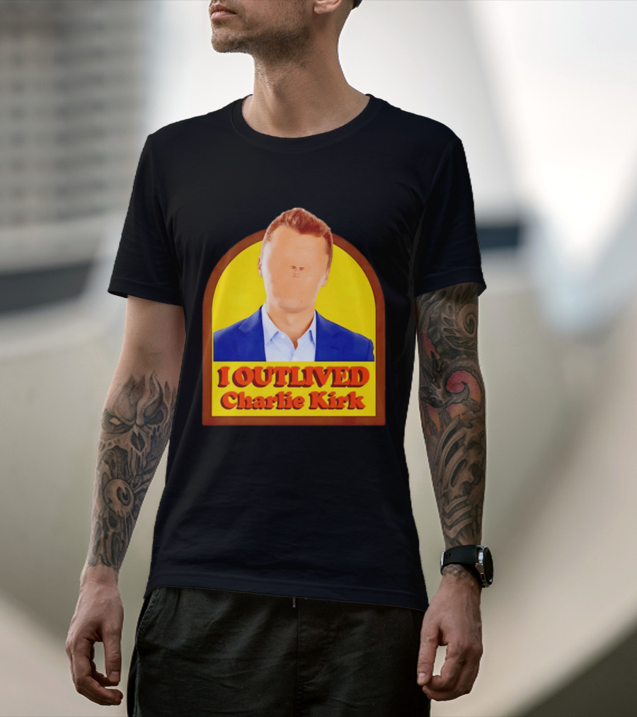 I Outlived Charlie Kirk Meme T-Shirt