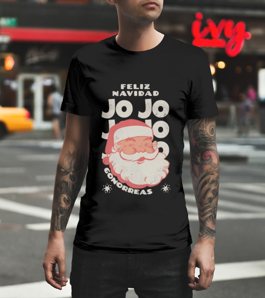 Feliz Navidad Jojo Santa Claus Christmas Gonorrea T-Shirt