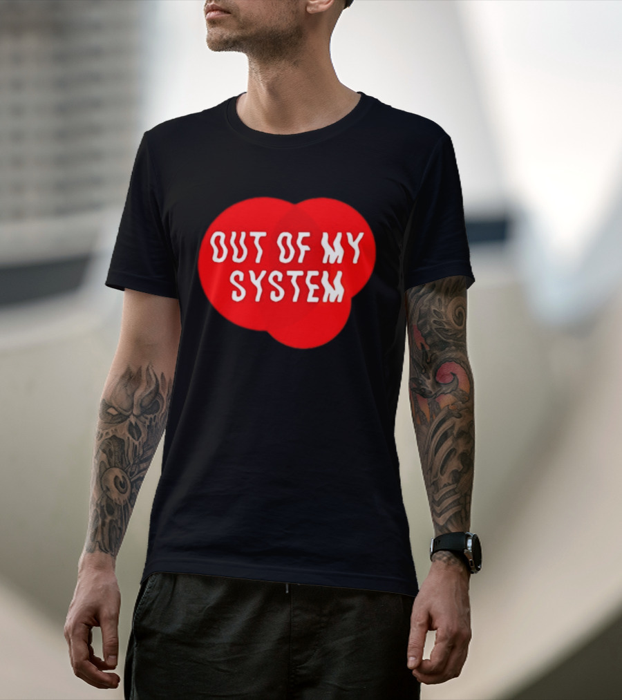 Out Of My System Red Text With Bubble T-Shirt