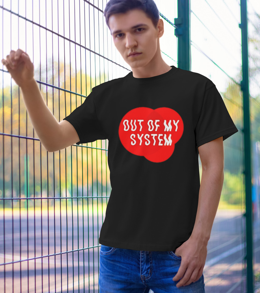 Out Of My System Red Text With Bubble T-Shirt