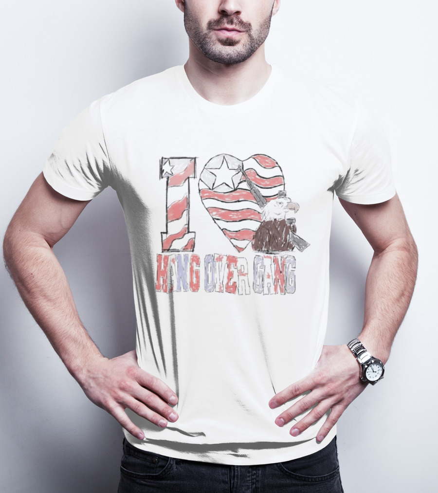 I Love Hang Over Gang Eagle American Flag Stars And Stripes T-Shirt