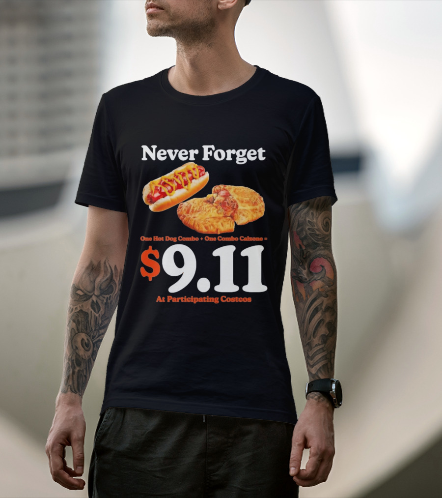 Never Forget One Hot Dog Combo And Combo Calzone $9.11 At Participating Costcos T-Shirt