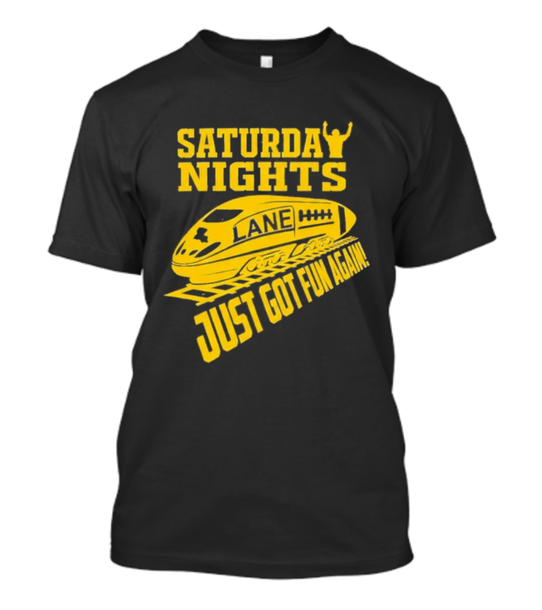 Saturday Nights Lane Just Got Fun Again T-Shirt