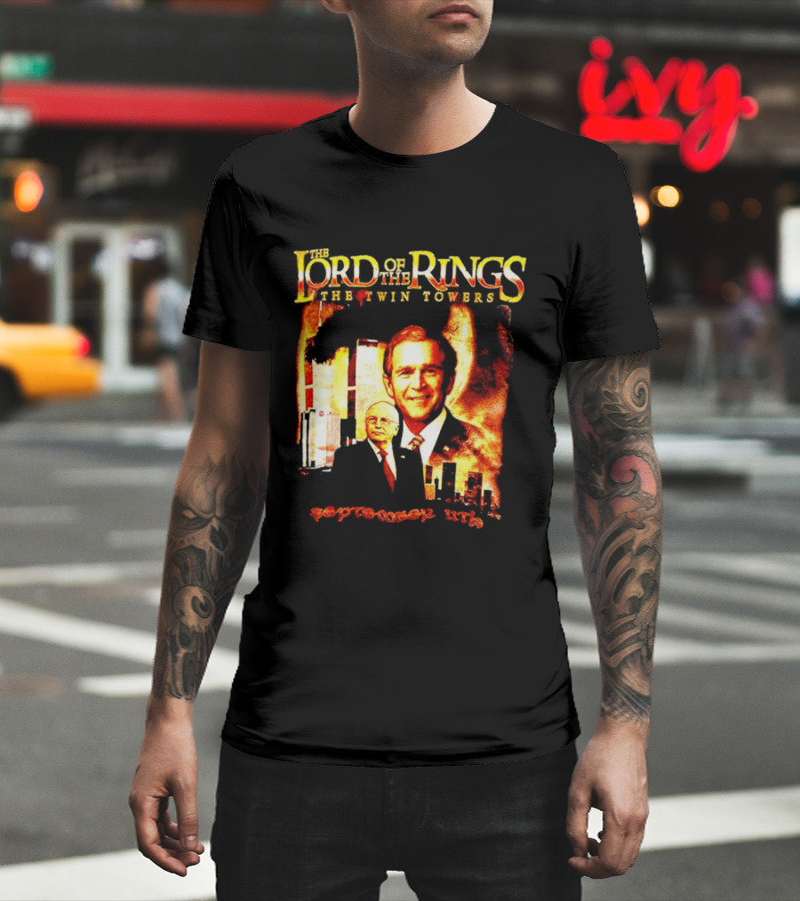 The Lord Of The Rings The Twin Towers Bush Cheney 911 T-Shirt