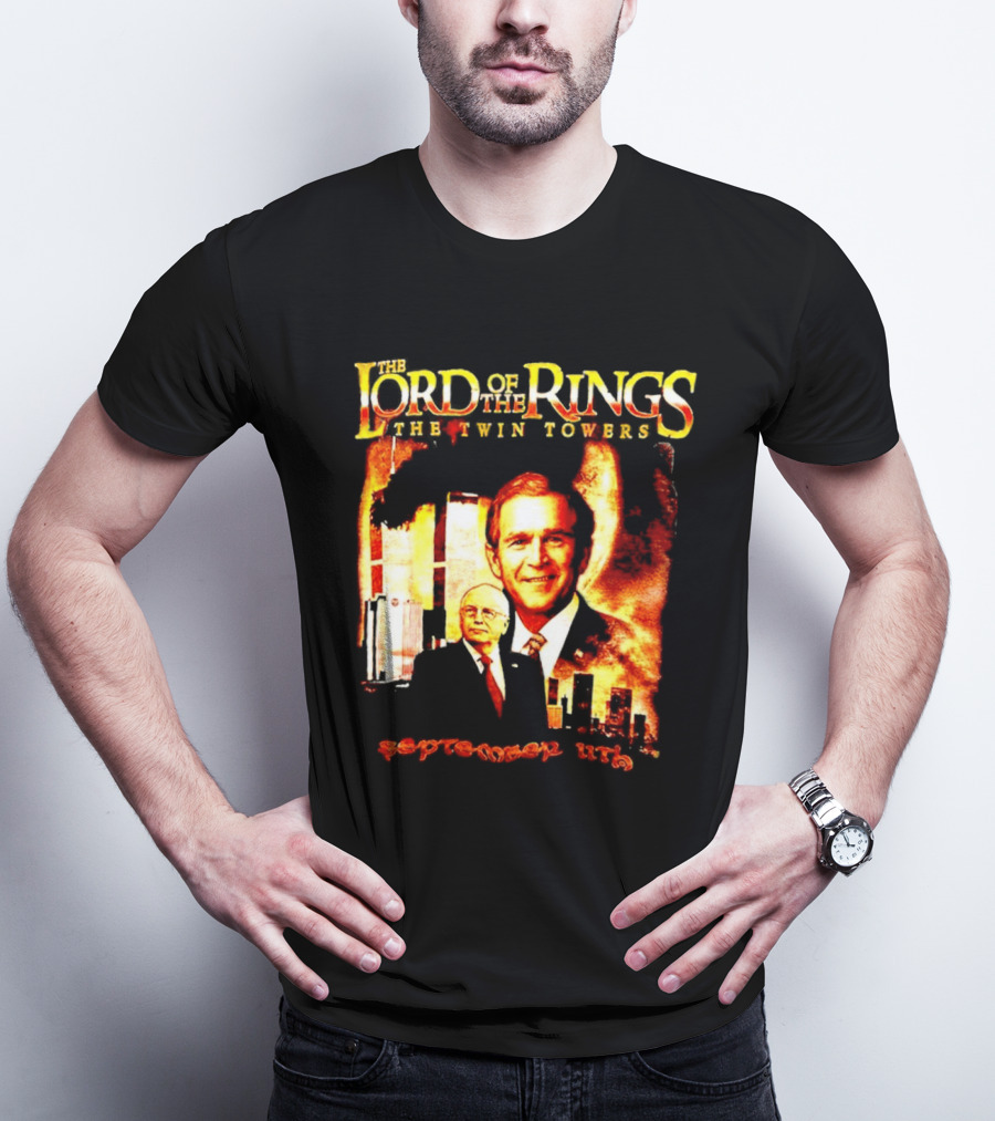 The Lord Of The Rings The Twin Towers Bush Cheney 911 T-Shirt