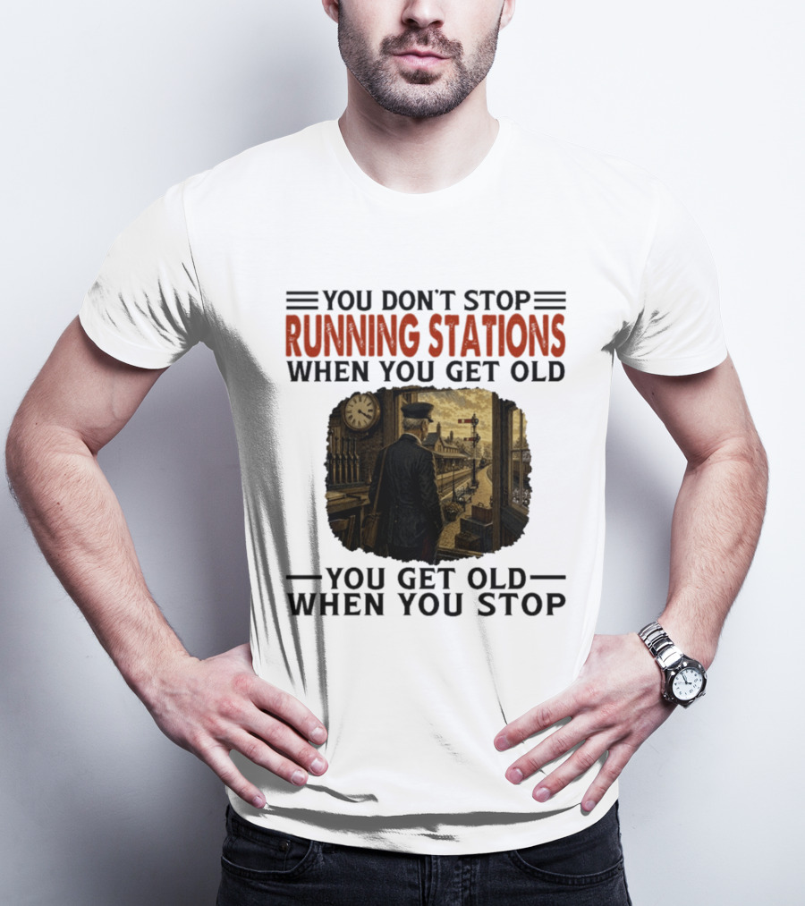 You Don't Stop Running Stations Railroad When You Get Old Train Conductor Vintage Scene T-Shirt