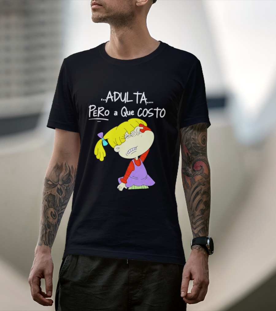 Adulta Pero A Que Costo Rugrats Angelica Pickles Retro Cartoon Nostalgia T-Shirt