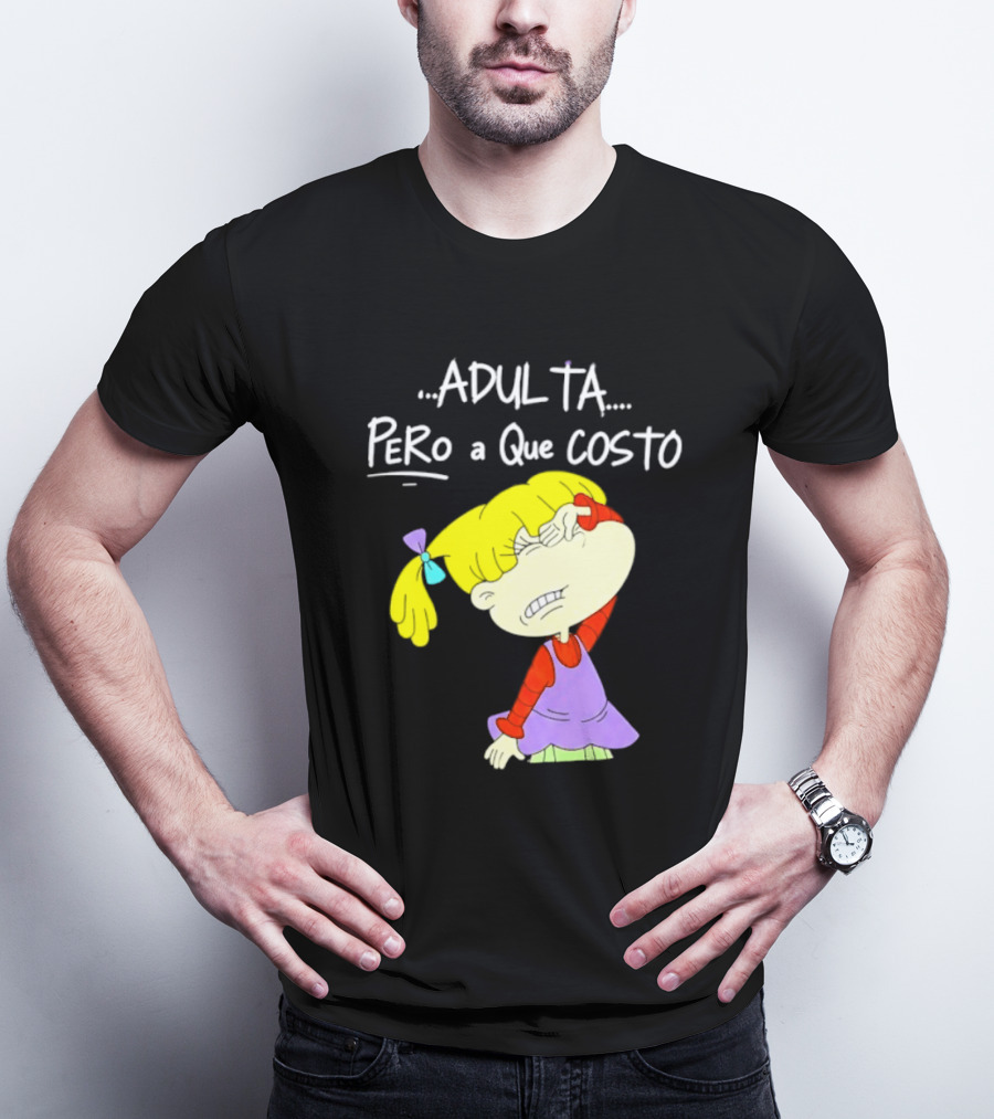 Adulta Pero A Que Costo Rugrats Angelica Pickles Retro Cartoon Nostalgia T-Shirt