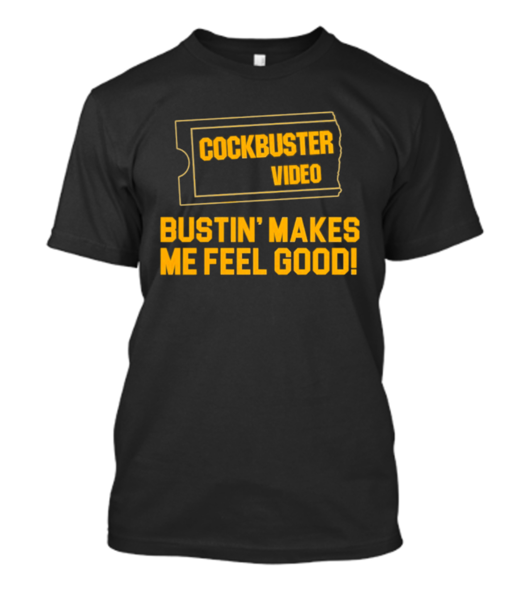 Cockbuster Video Bustin' Makes Me Feel Good Vintage Ticket T-Shirt
