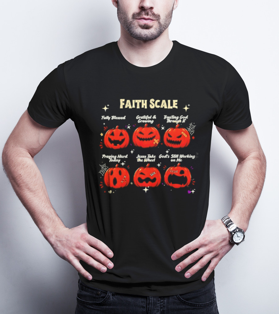 Faith Scale Fully Blessed Grateful Growing Trusting God Praying Hard Jesus Take The Wheel Halloween Pumpkins T-Shirt
