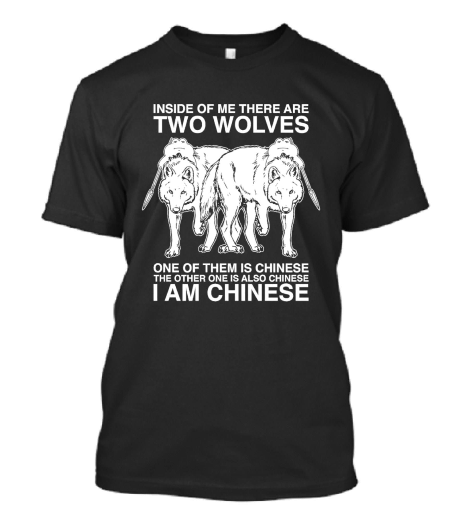 Inside Of Me There Are Two Wolves One Of Them Is Chinese The Other One Is Also Chinese I Am Chinese T-Shirt
