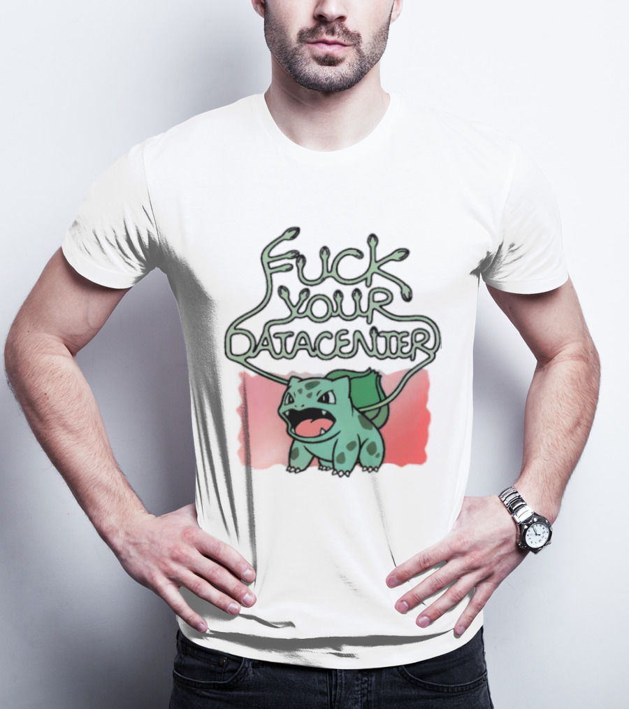 Bulbasaur Fuck Your Datacenter Pokémon Anime T-Shirt