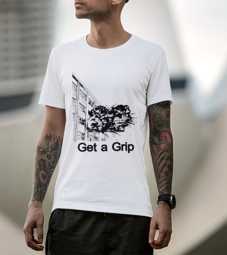 Get A Grip Building Explosion T-Shirt