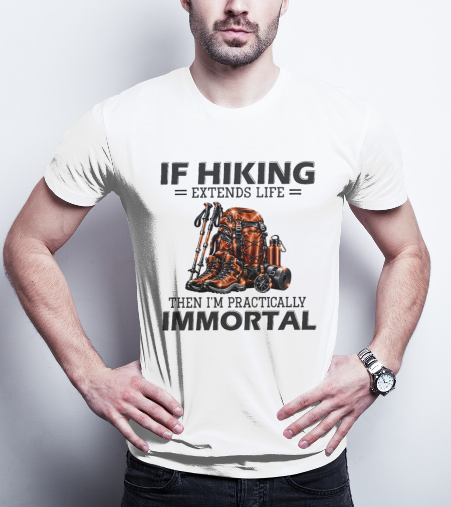 IF Hiking Extends Life Immortal Backpack And Gear T-Shirt