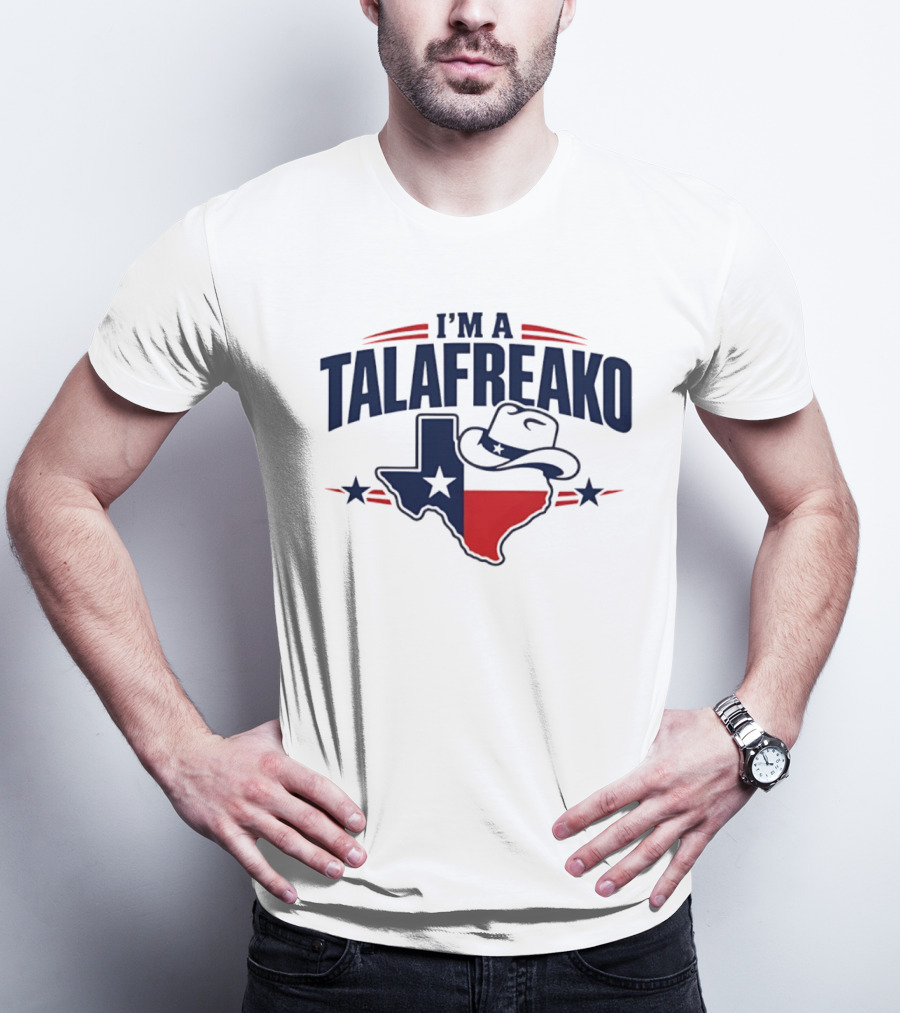I'm A Talafreako Texas Flag Cowboy Hat Star T-Shirt