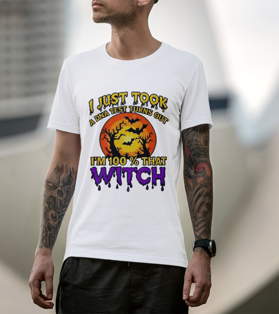 I Just Took A DNA Test Turns Out I'm 100 Percent That Witch Halloween Bats Moon Trees T-Shirt