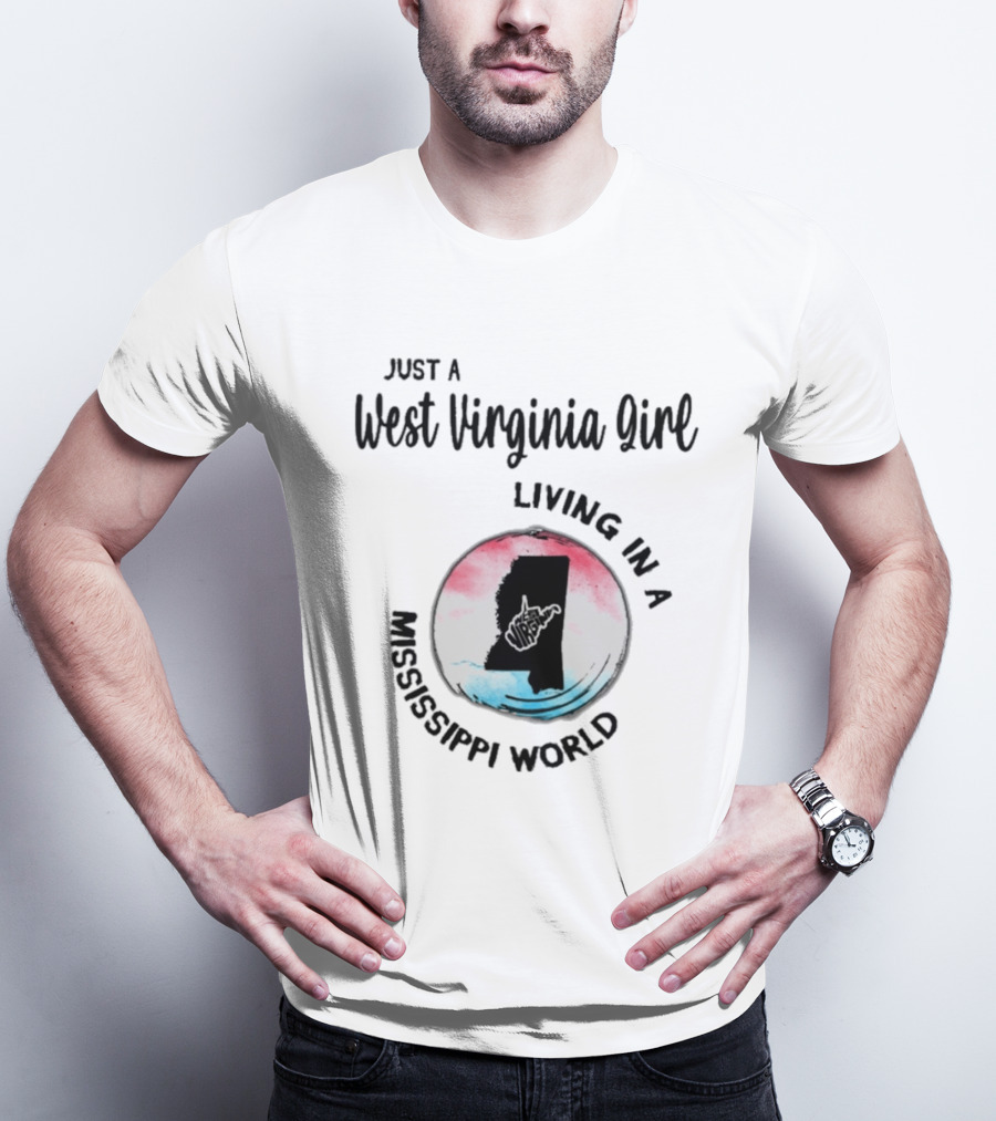 Just A West Virginia Girl Living In A Mississippi World Map T-Shirt
