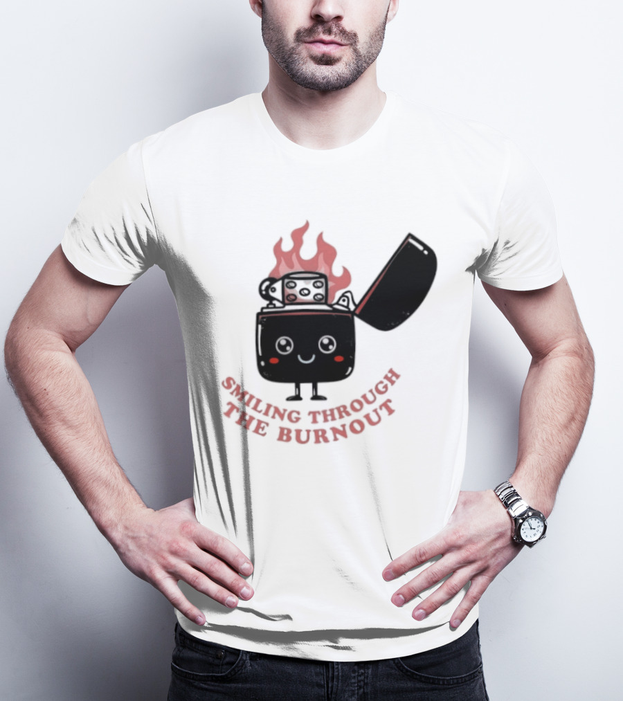 Smiling Through The Burnout Funny Mental Health Zippo Flame T-Shirt