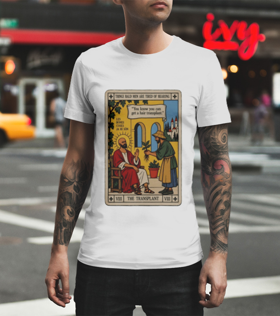 Things Bald Men Are Tired Of Hearing The Transplant Tarot Card T-Shirt