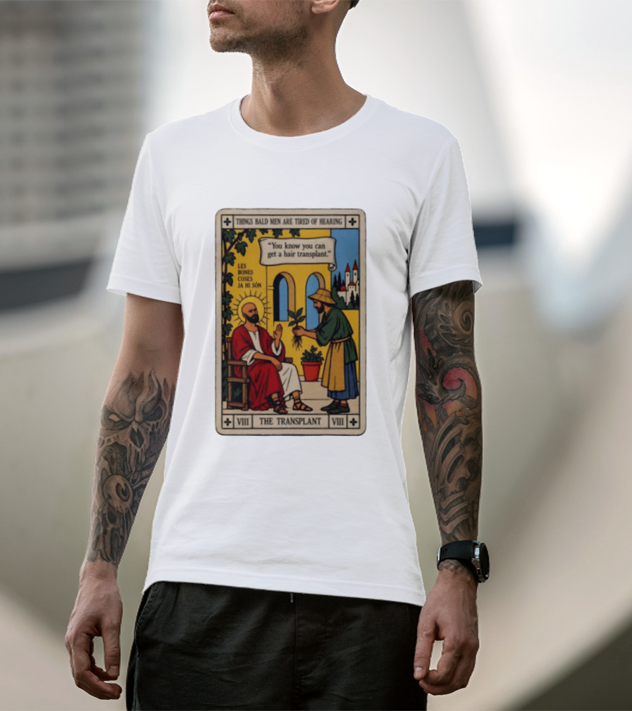 Things Bald Men Are Tired Of Hearing The Transplant Tarot Card T-Shirt