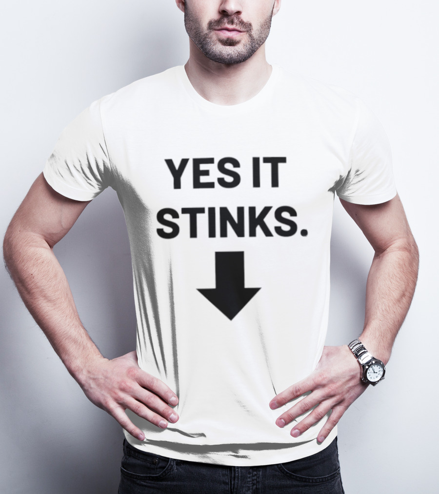 Yes It Stinks Sarcastic Humor Arrow Pointing Down T-Shirt