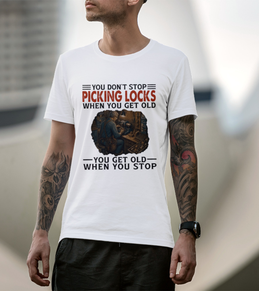 You Don't Stop Picking Locks When You Get Old Vintage Lockpicker Workshop Scene T-Shirt
