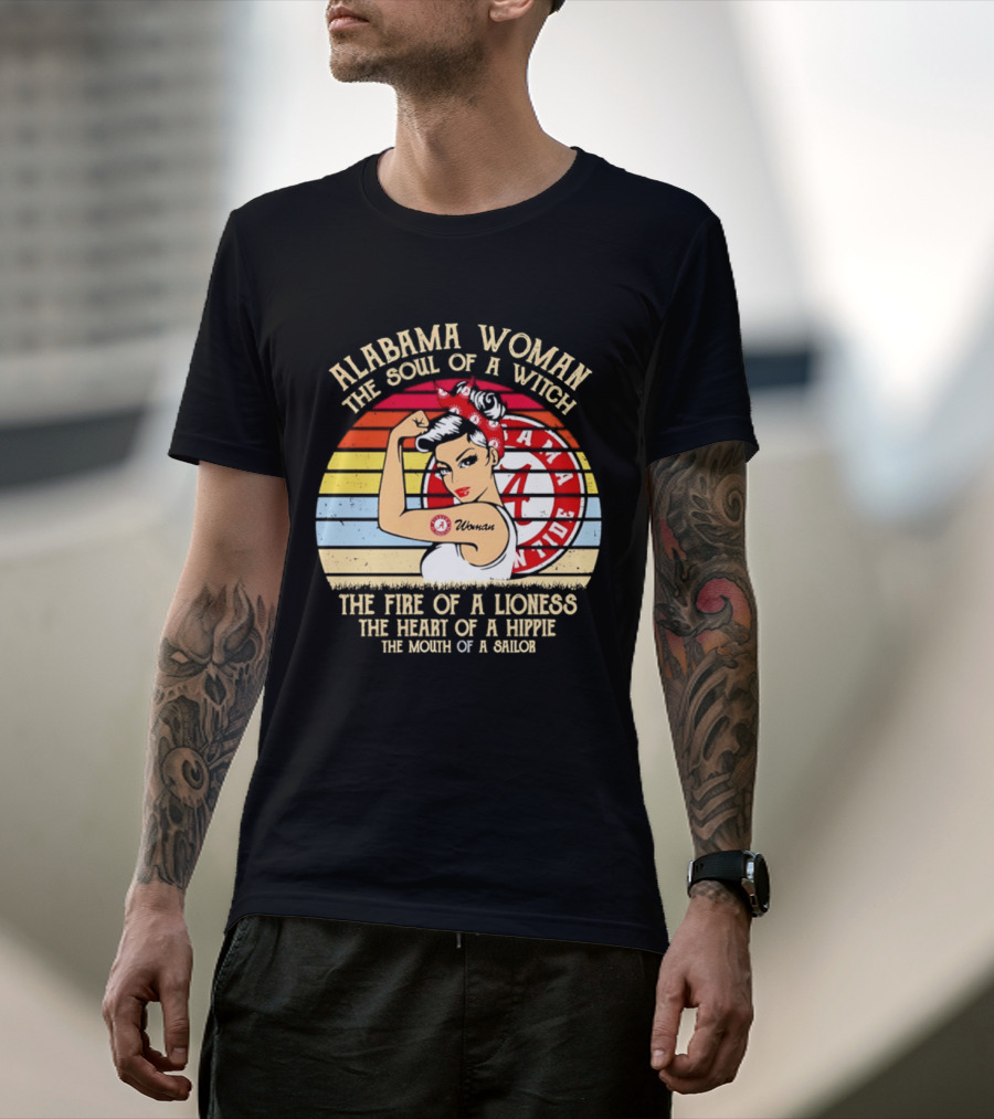 Alabama Woman Soul Of A Witch Fire Of A Lioness Heart Of A Hippie Mouth Of A Sailor Alabama Crimson Tide Fan T-Shirt