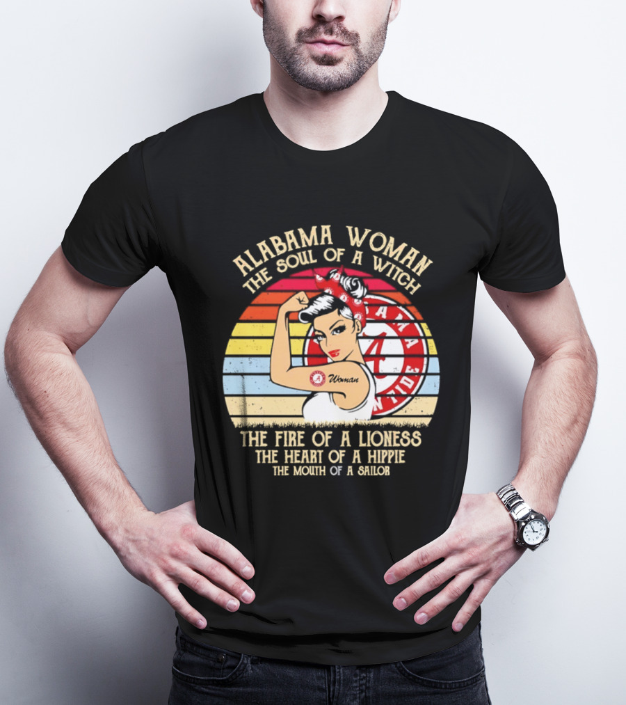 Alabama Woman Soul Of A Witch Fire Of A Lioness Heart Of A Hippie Mouth Of A Sailor Alabama Crimson Tide Fan T-Shirt