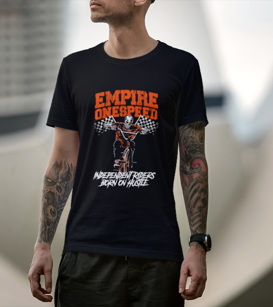 Empire Onespeed Independent Riders Born On Hustle T-Shirt