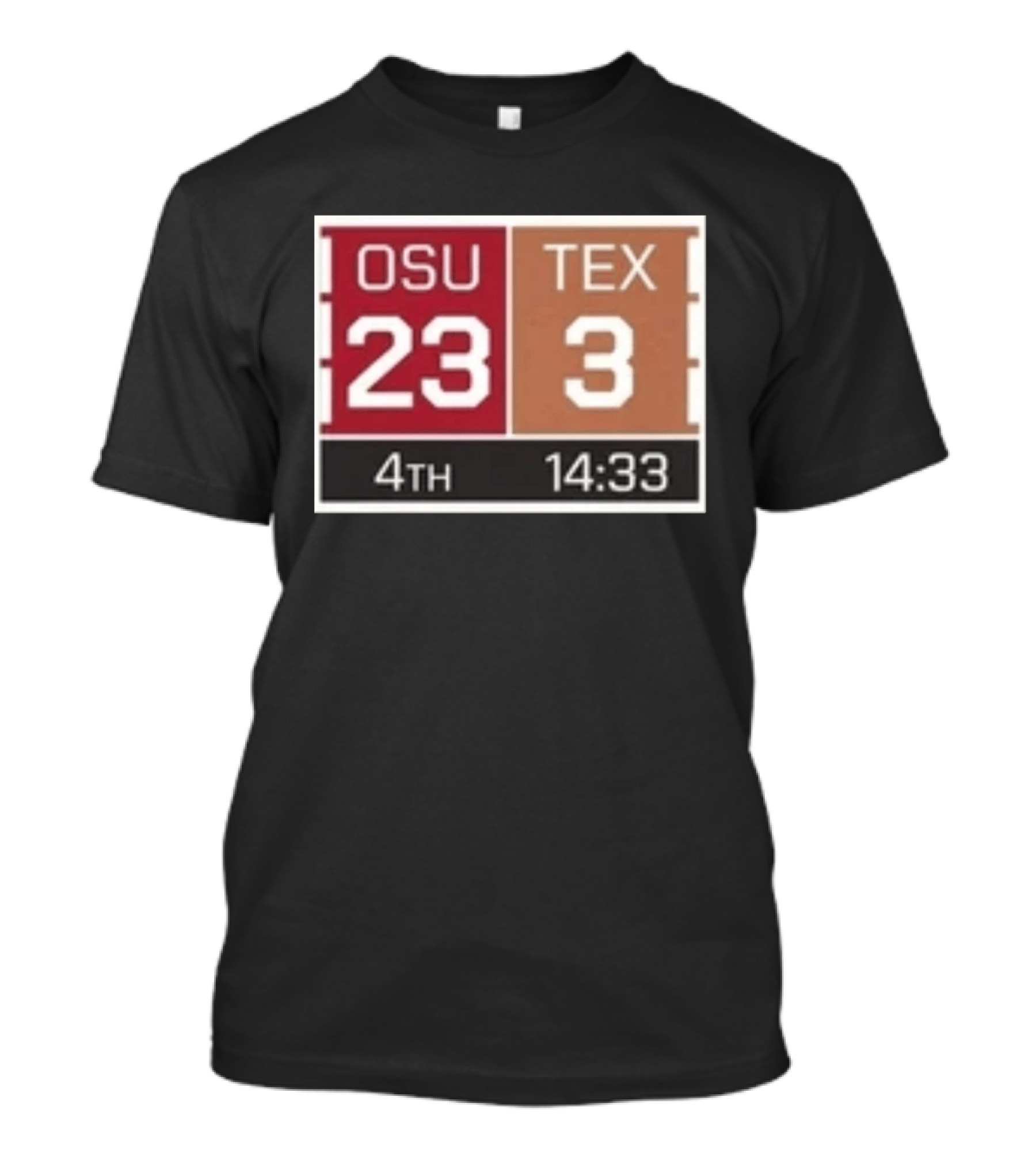 OSU 23 TEX 3 4th Quarter 14:33 Comeback Final 24 T-Shirt