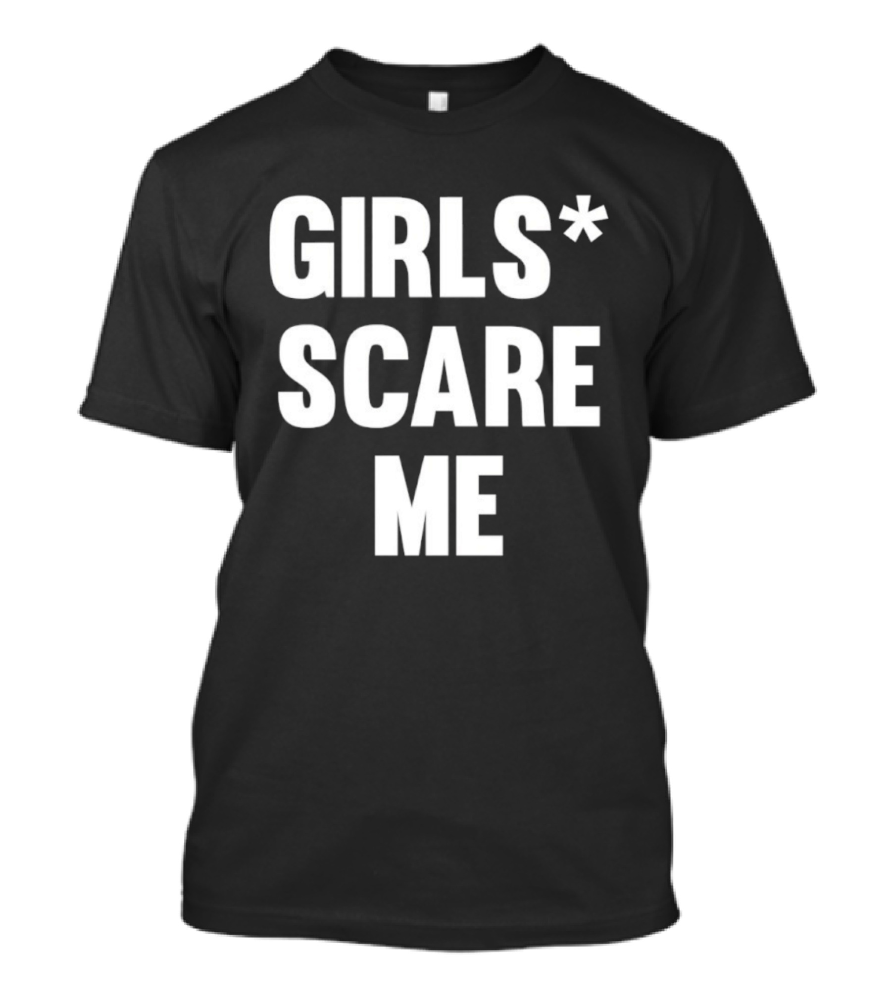 Girls Scare Me T-Shirt
