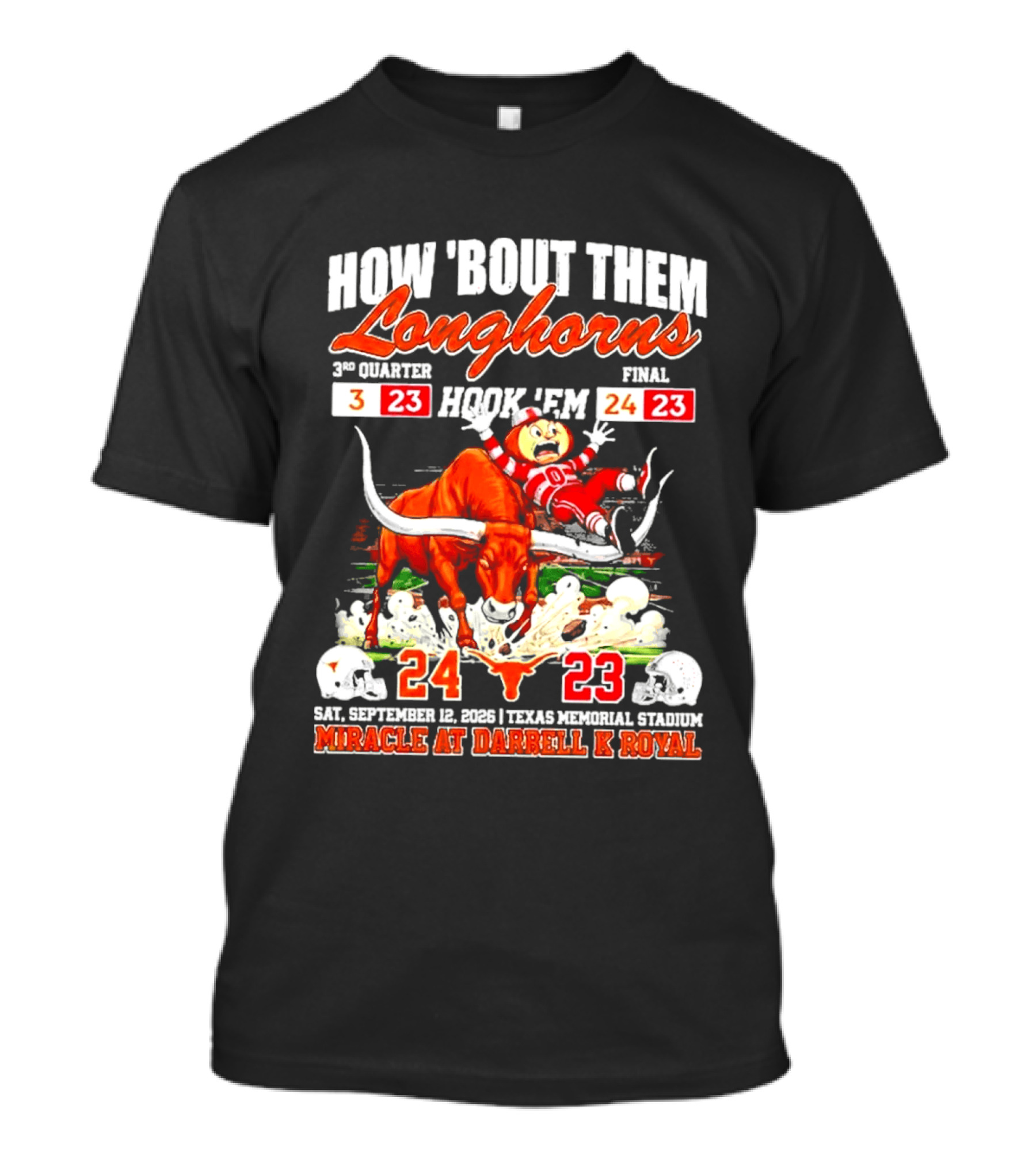 How 'Bout Them Longhorns Hook 'Em Miracle At Darrell K Royal September 9 Texas Memorial Stadium T-Shirt
