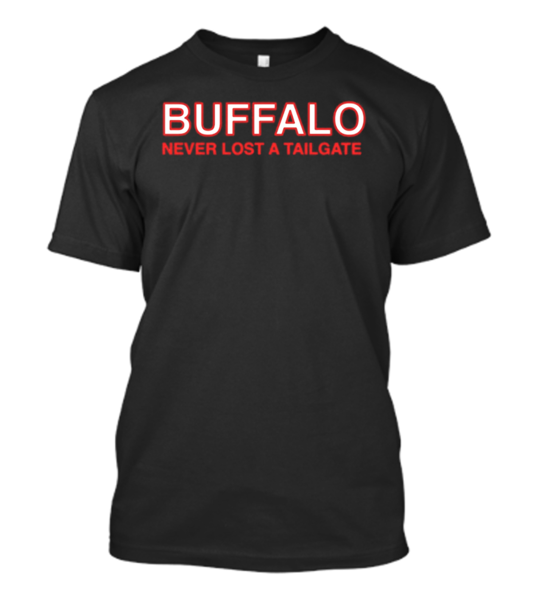 Buffalo Never Lost A Tailgate Party Fun T-Shirt