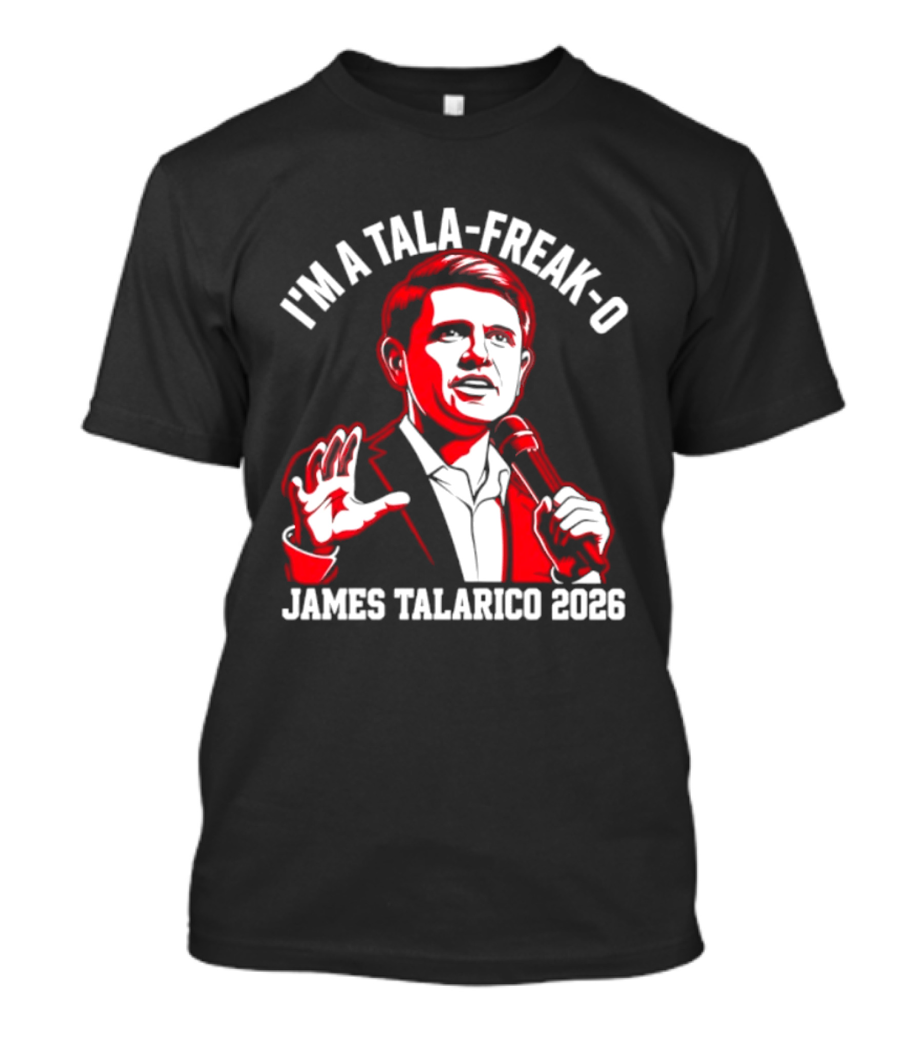 I'm A Tala Freak O James Talarico 2026 T-Shirt