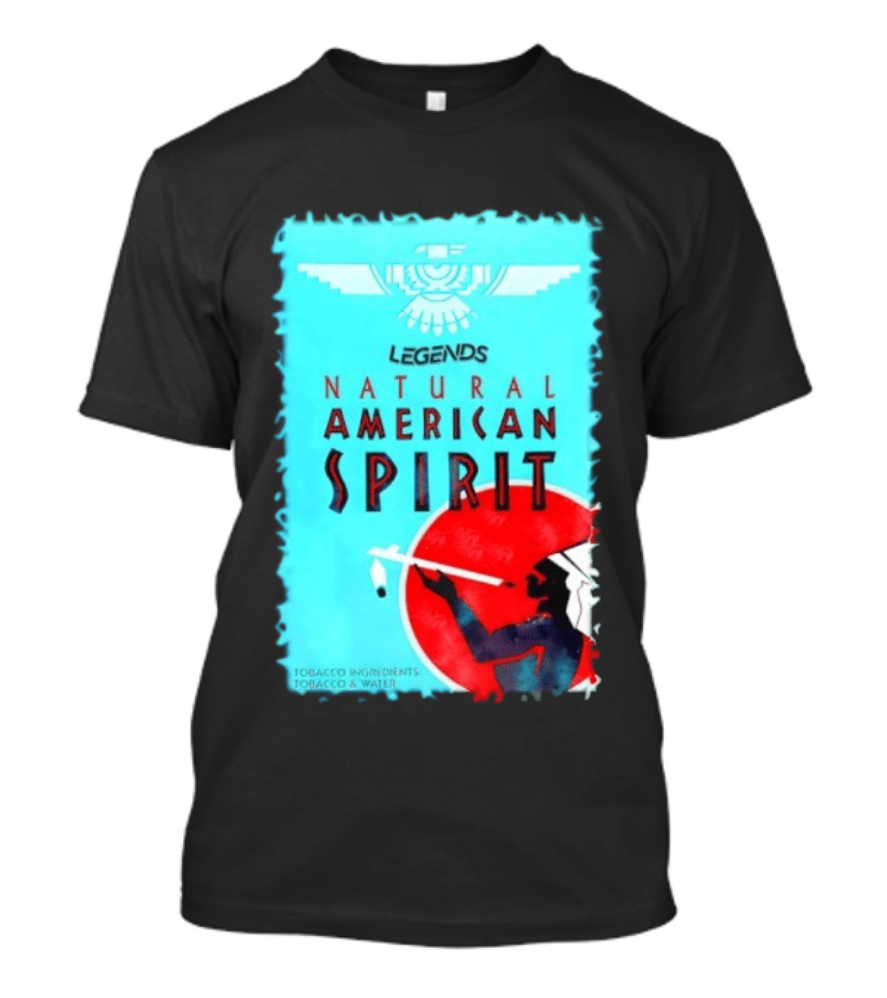 Legends Natural American Spirit Tobacco And Water Ingredients T-Shirt