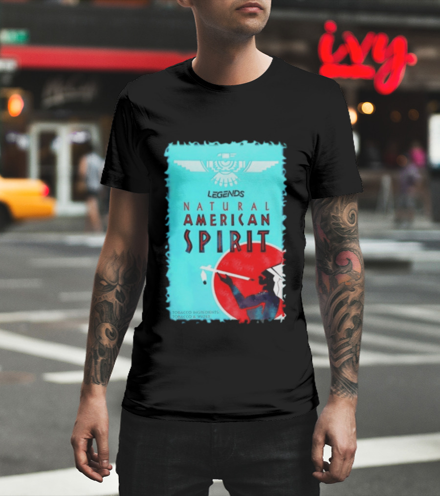 Legends Natural American Spirit Tobacco And Water Ingredients T-Shirt