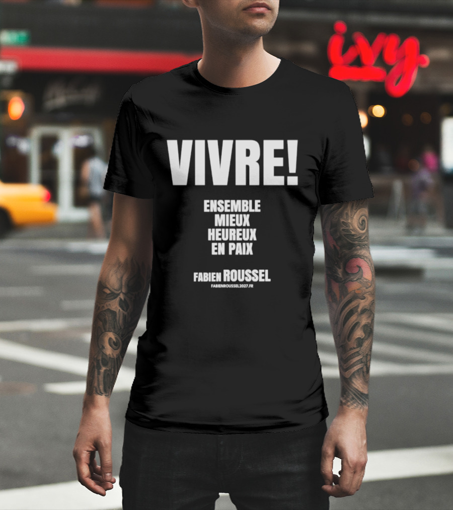 Vivre Ensemble Mieux Heureux En Paix Fabien Roussel Vivre Ensemble Org Eu T-Shirt
