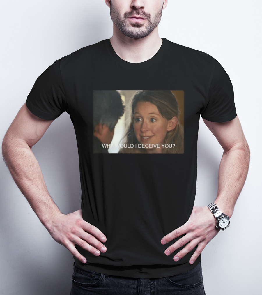 Why Would I Deceive You Meme Woman Smiling Facial Expression T-Shirt