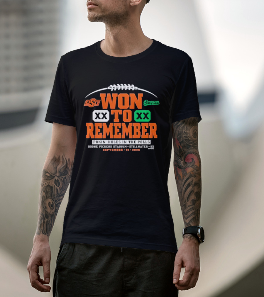Oklahoma State Vs Oregon Won To Remember Boone Pickens Stadium Stillwater OK September 12 2026 T-Shirt