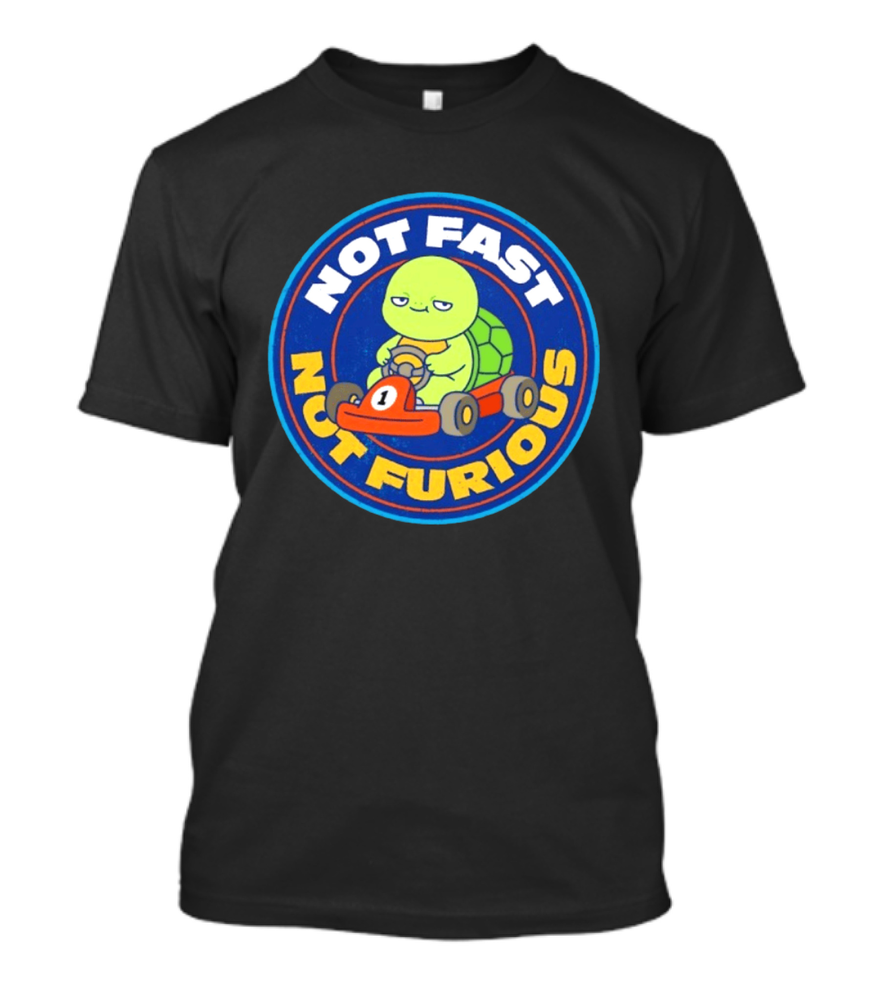 Not Fast Not Furious Turtle Racing Go Kart Fun T-Shirt