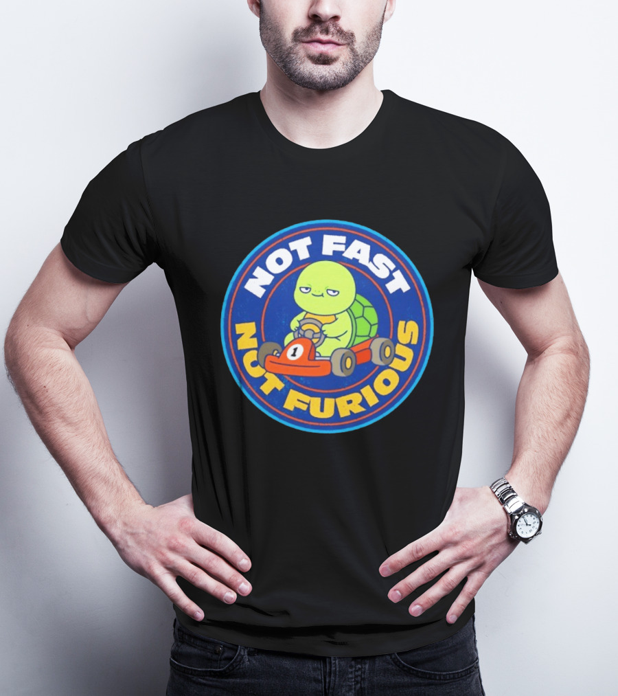 Not Fast Not Furious Turtle Racing Go Kart Fun T-Shirt