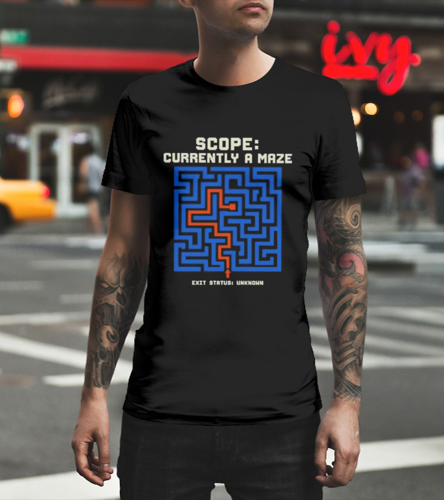 Scope Currently A Maze Exit Status Unknown Maze Puzzle Concept T-Shirt